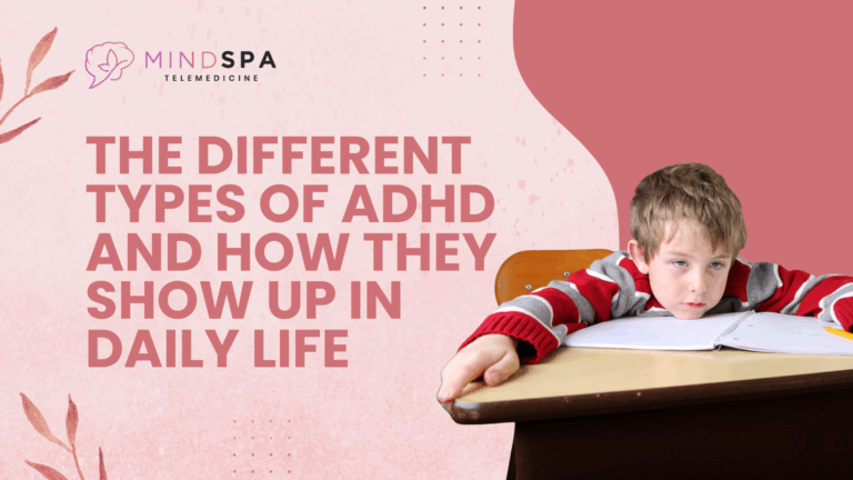 Different Types of ADHD and How They Show Up in Daily Life